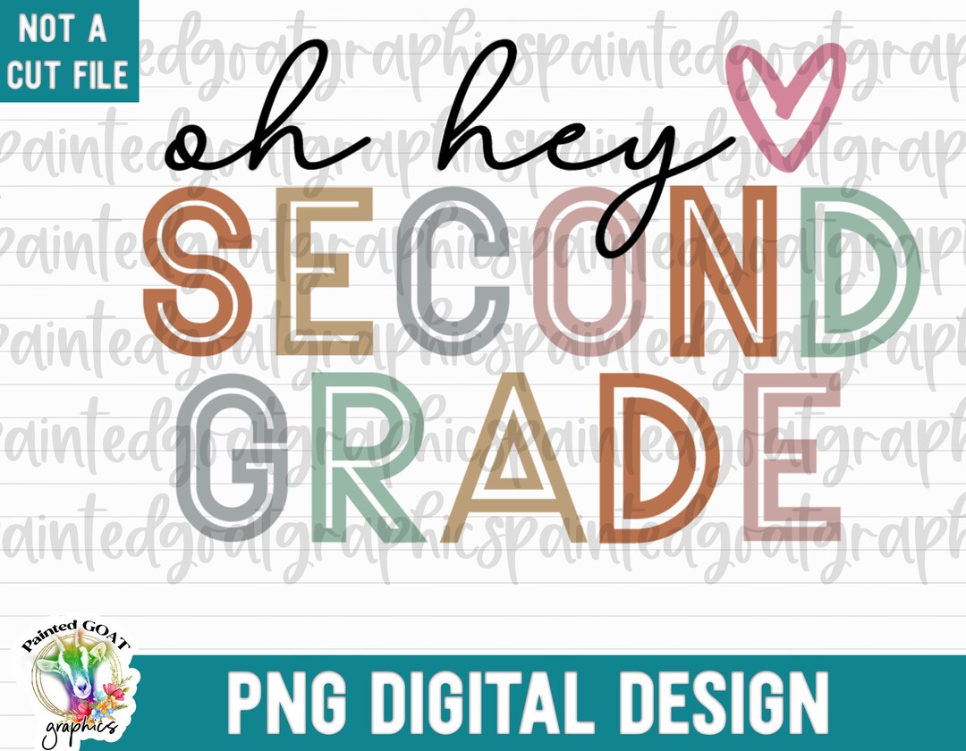Oh Hey Second Grade PNG, Second Grade PNG, School Shirt PNG, 2nd Grade ...