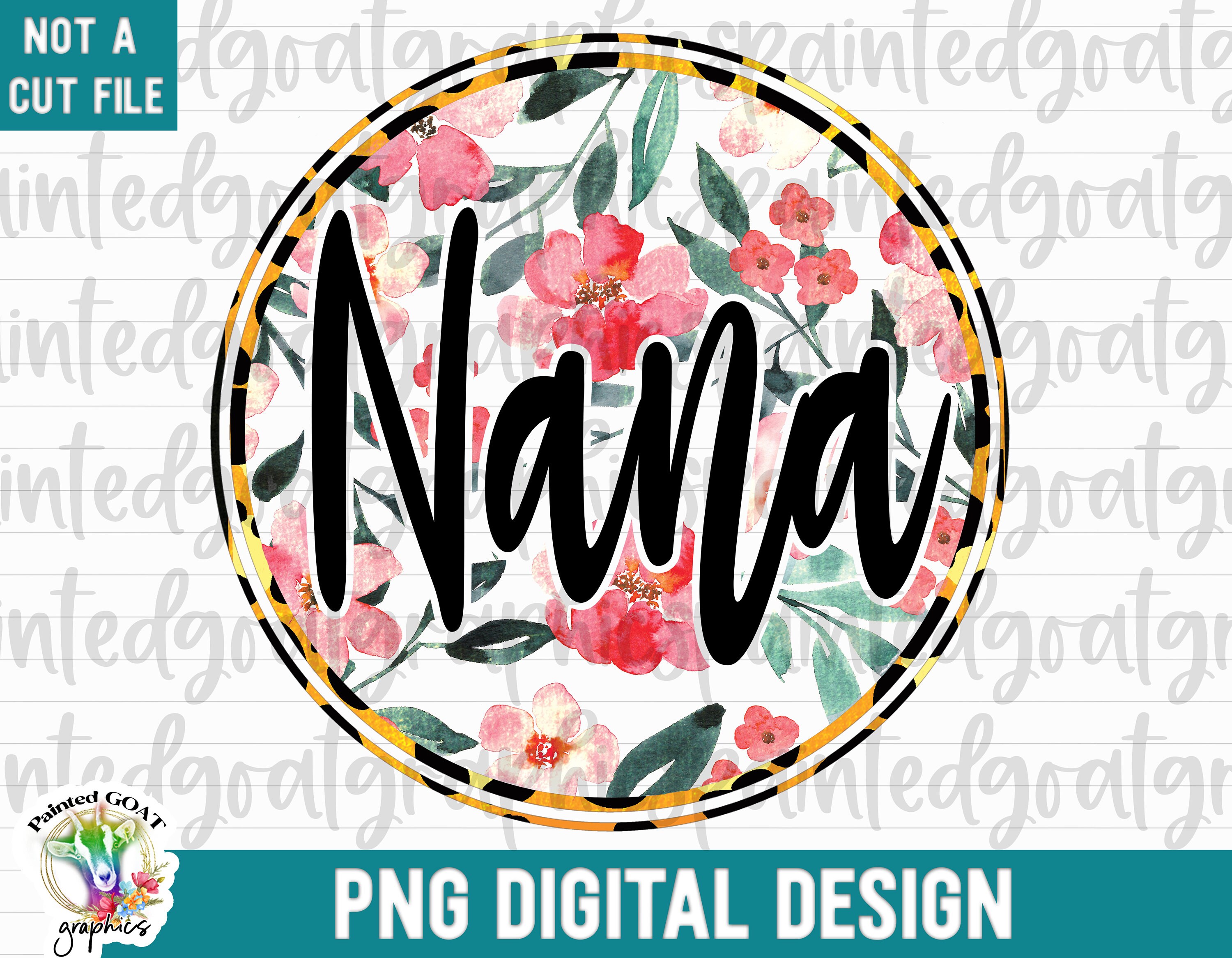 Nana PNG, Floral Grandma PNG, Nana Sublimation, Floral Watercolor, Sublimation, Nana Mug Png ...