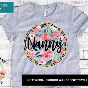 Nanny Circle PNG, Nanny Png, Floral Grandma PNG, Nana Sublimation ...