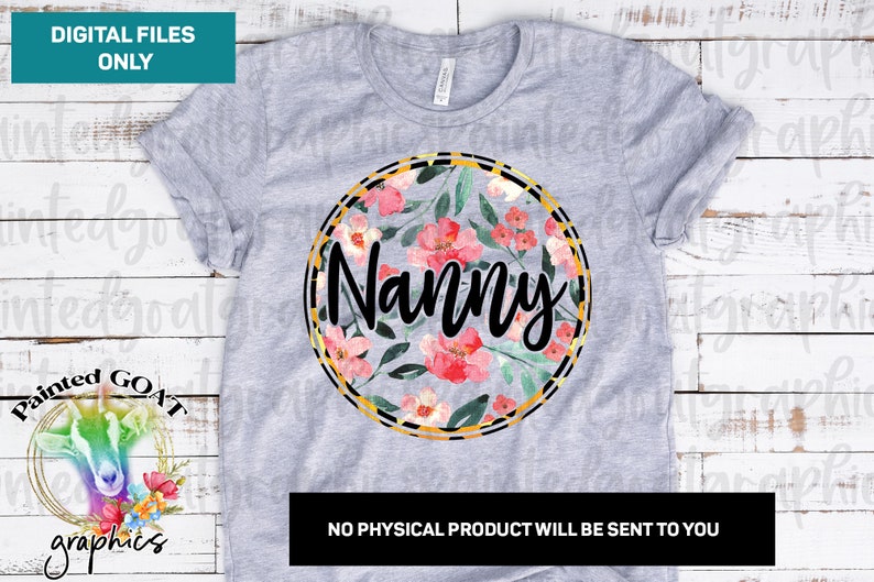 Nanny Circle PNG, Nanny Png, Floral Grandma PNG, Nana Sublimation, Floral Watercolor Gift for ...