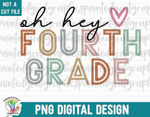 Oh Hey Fourth Grade PNG Fourth Grade PNG School Shirt PNG - Etsy