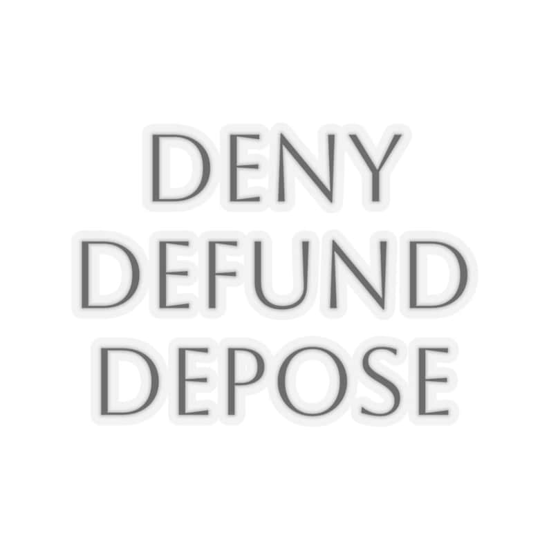 Deny Defund Depose Sticker - Etsy