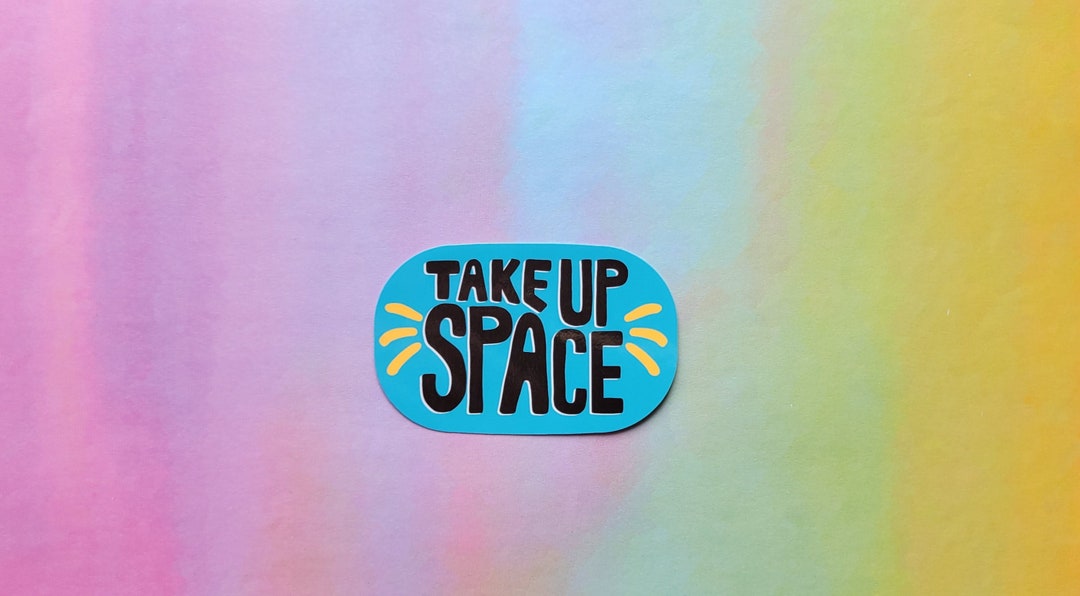 Take up Space Sticker Body Fat Positive Simple Bold Minimalist Laptop ...