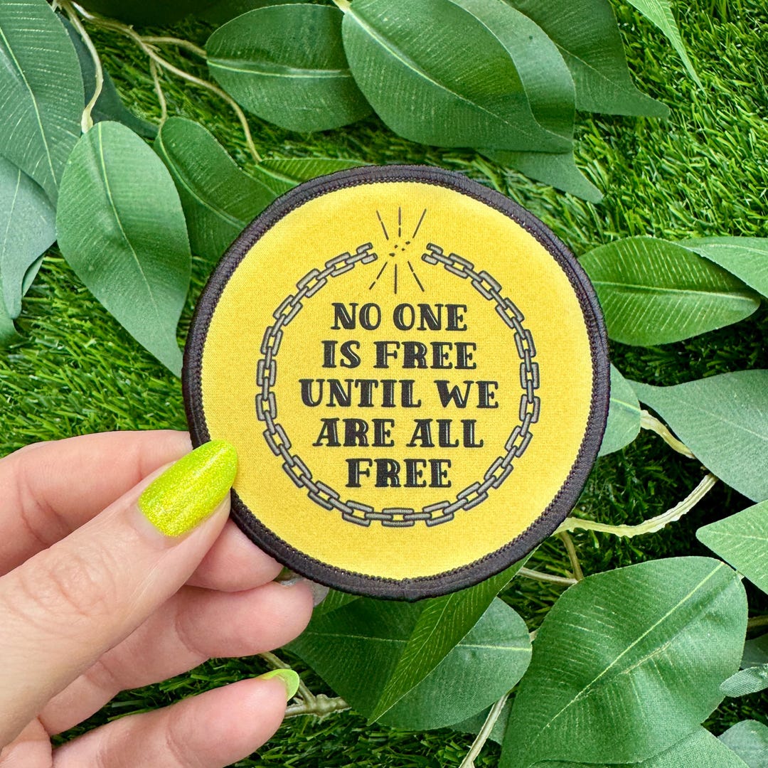 No One is Free Until We Are All Free Adhesive Patch Sew on Statement ...