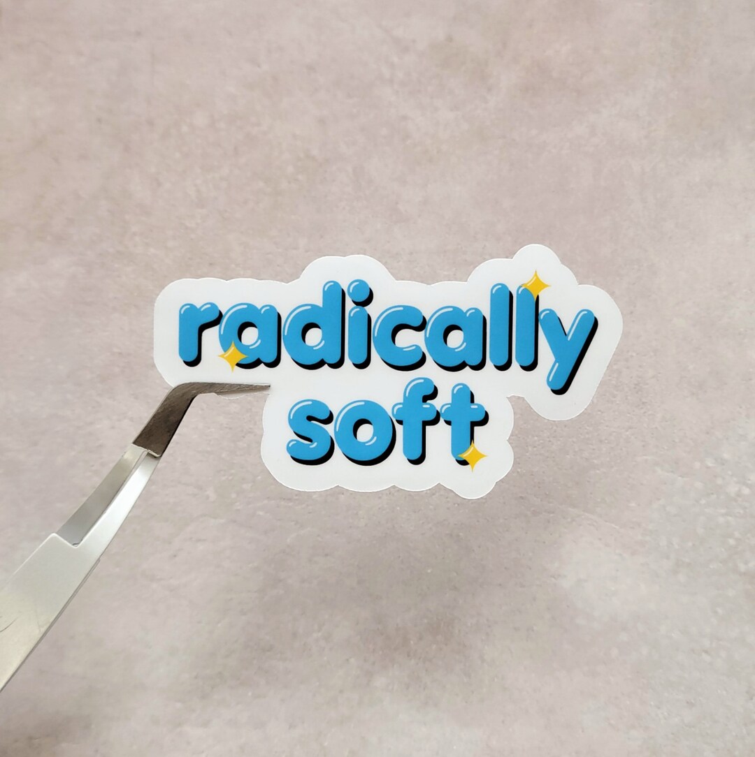 Radically Soft Sticker Holographic Radical Softness Fat Body Positive Sparkles Liberation Water ...