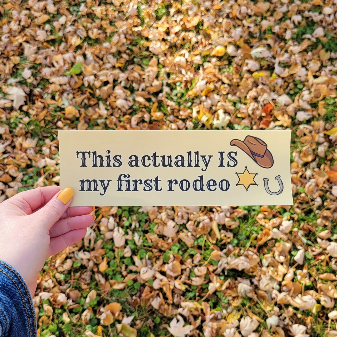 This Actually IS My First Rodeo Bumper Sticker Magnet Waterproof Car ...