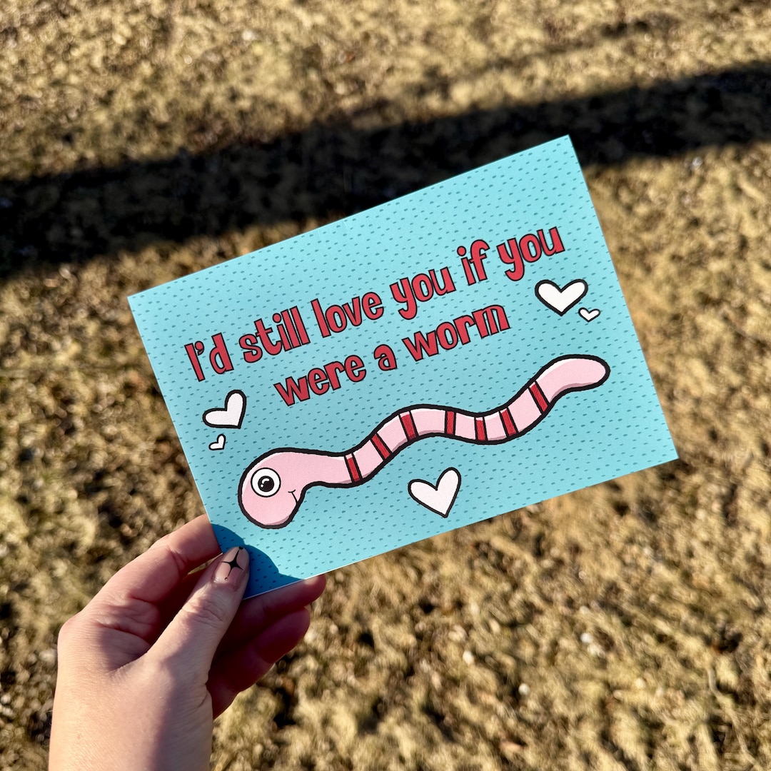 I'd Still Love You If You Were A Worm Greeting Card and Envelope Matte ...