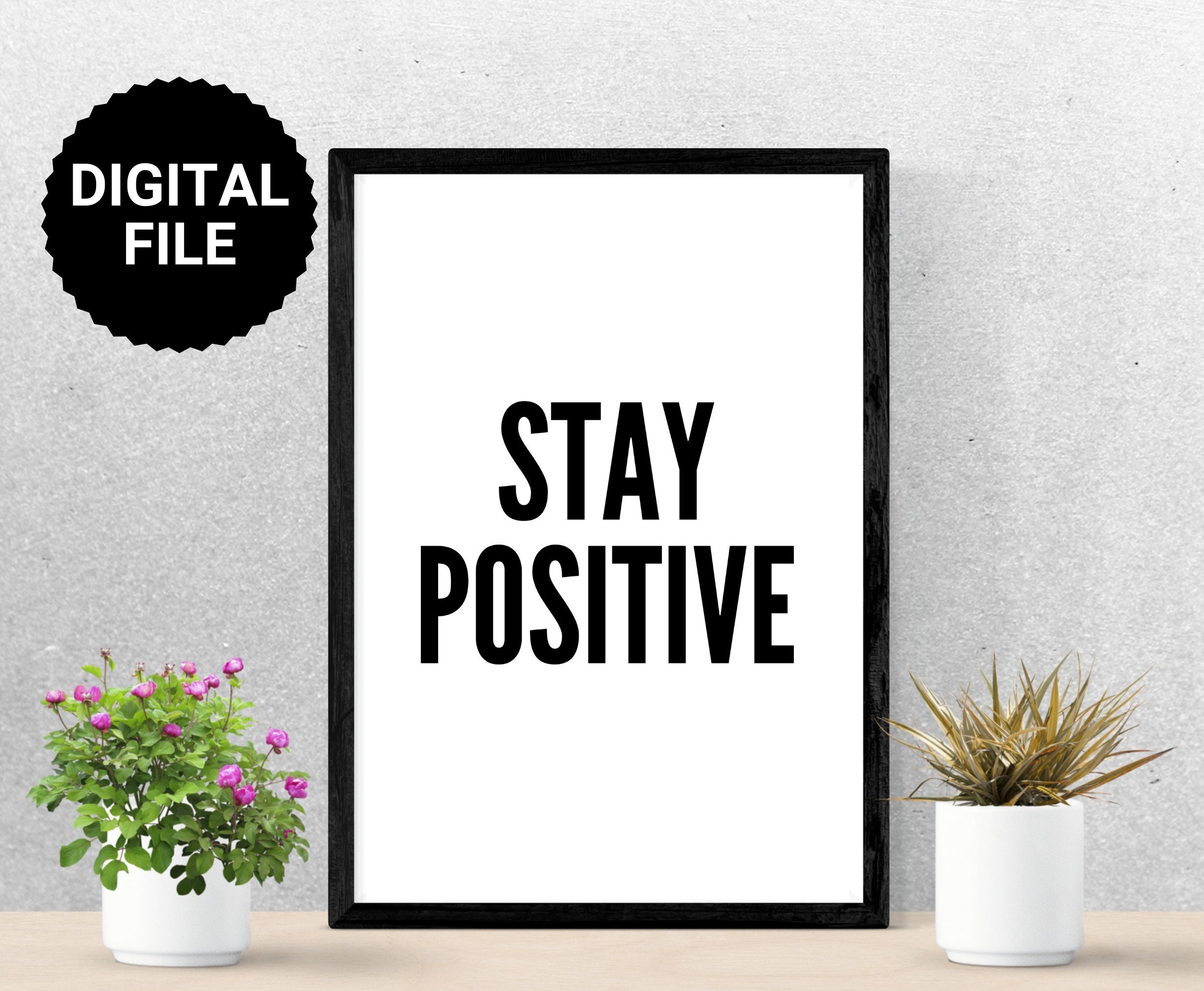 Stay Positive Printable Art Motivational Wall Art Descarga | Etsy