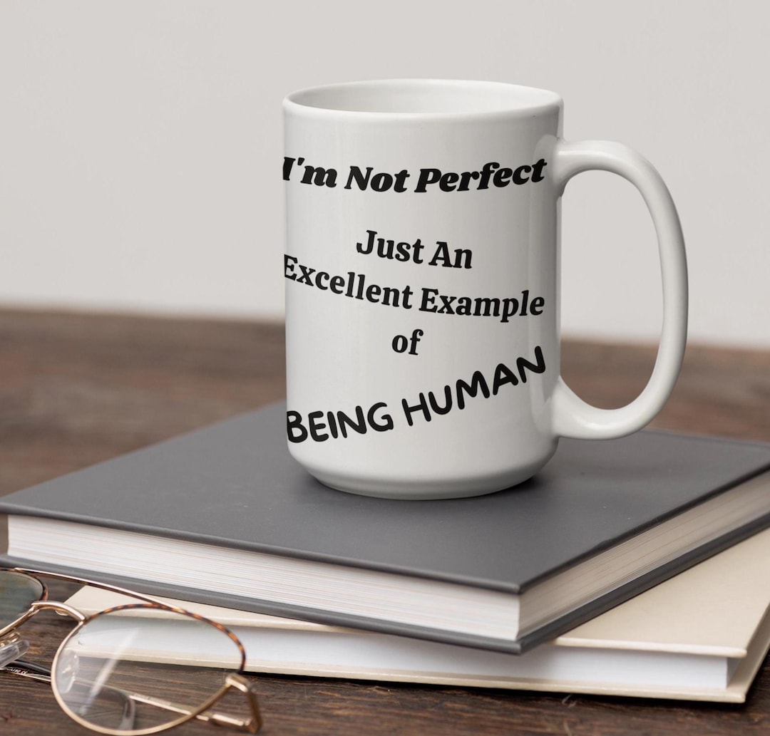 I'm Not Perfect Ceramic Mug, Motivational Coffee Cup - Etsy