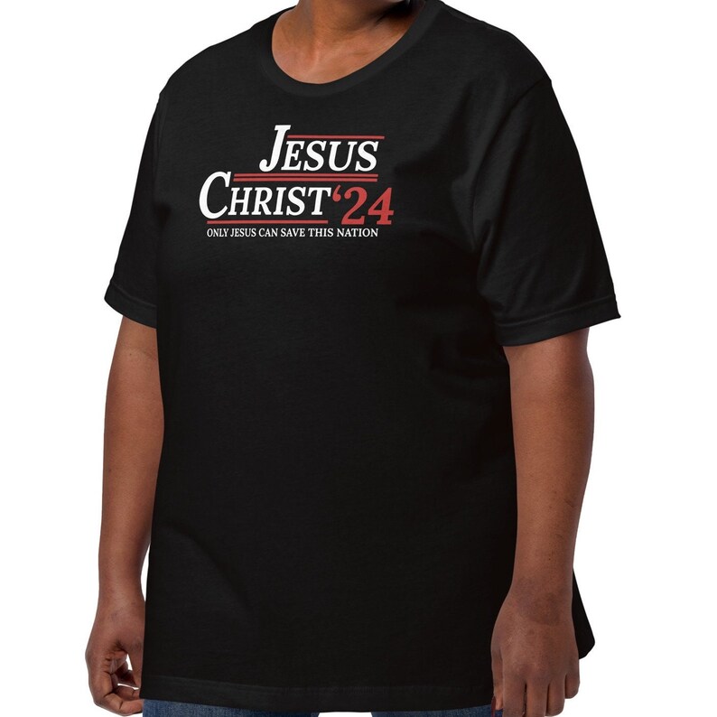 Jesus Christ ‘24: Only Jesus Can Save This Nation Shirt, Christian ...
