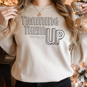 Training Them up Crewneck Sweatshirt, Proverbs 22:6 Christian Bible ...