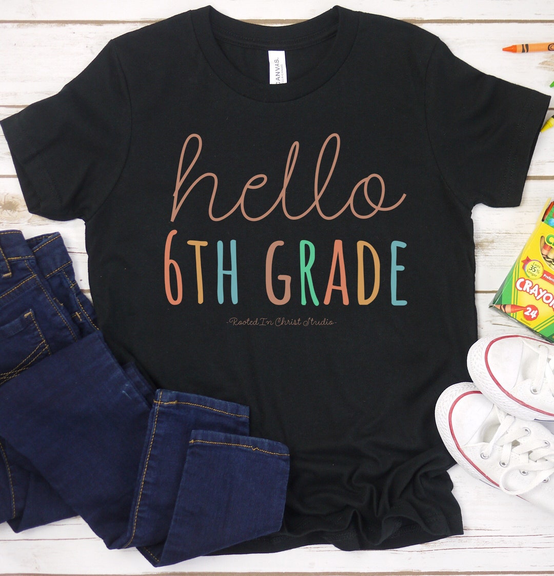 Hello 6th Grade Shirt, Hello Sixth Grade Shirt, Sixth Grade T-shirt ...