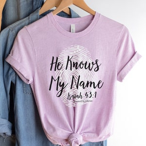 He Knows My Name Shirt, Isaiah 43:1, Bible Verse Shirt, Christian ...