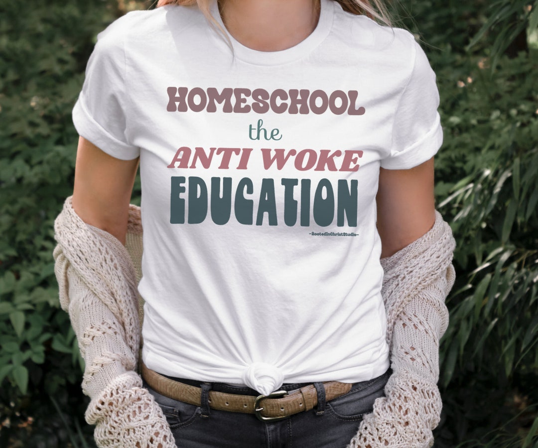 Homeschool the Anti Woke Education Shirt, Conservative Homeschool Mom T ...