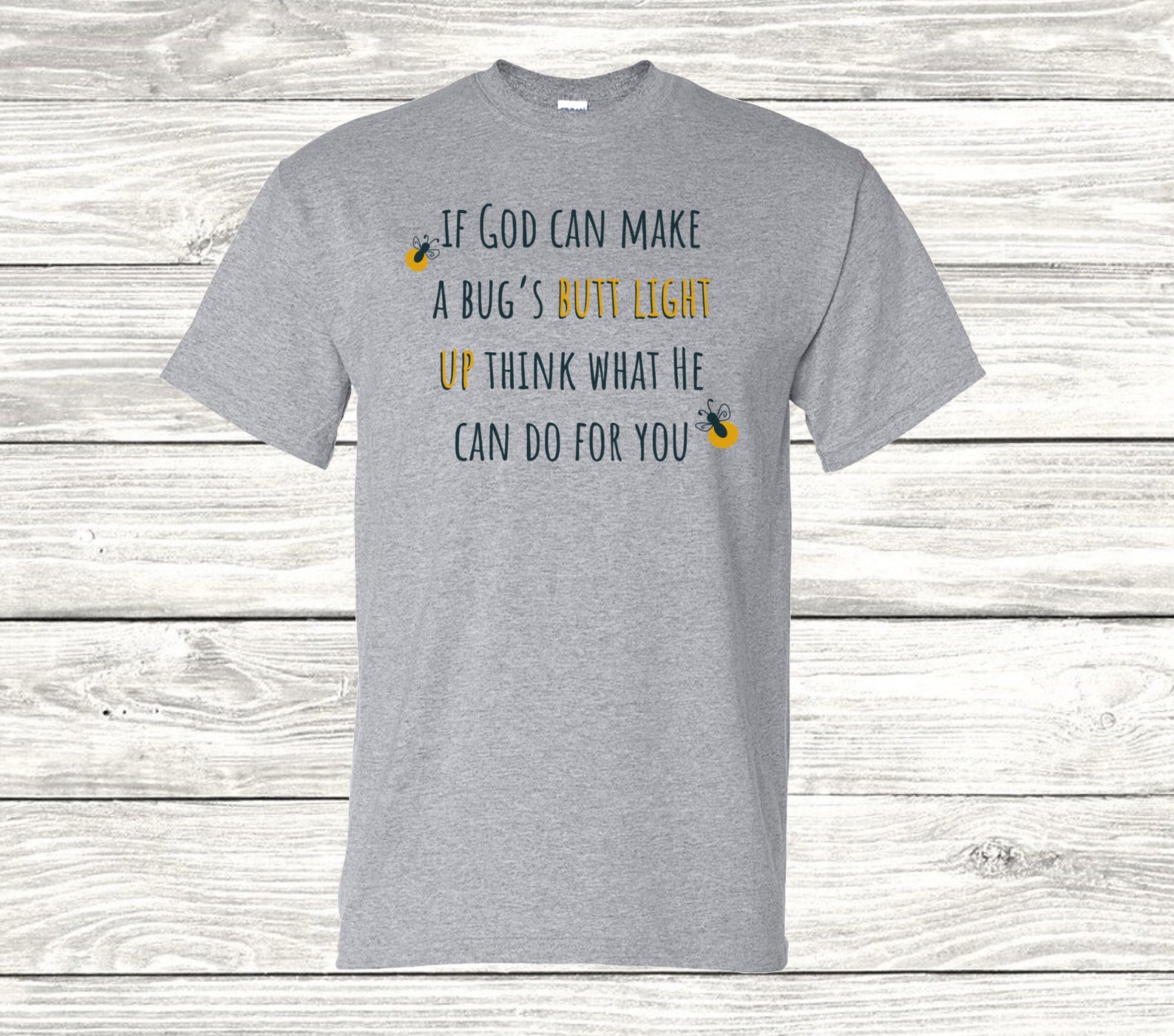 If God Can Make A Bugs Butt Light up Think What He Can Do for - Etsy