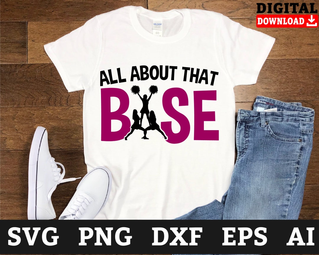 All About That Base Cheerleading Svg - Cheer Squad Cut File - Cheer ...