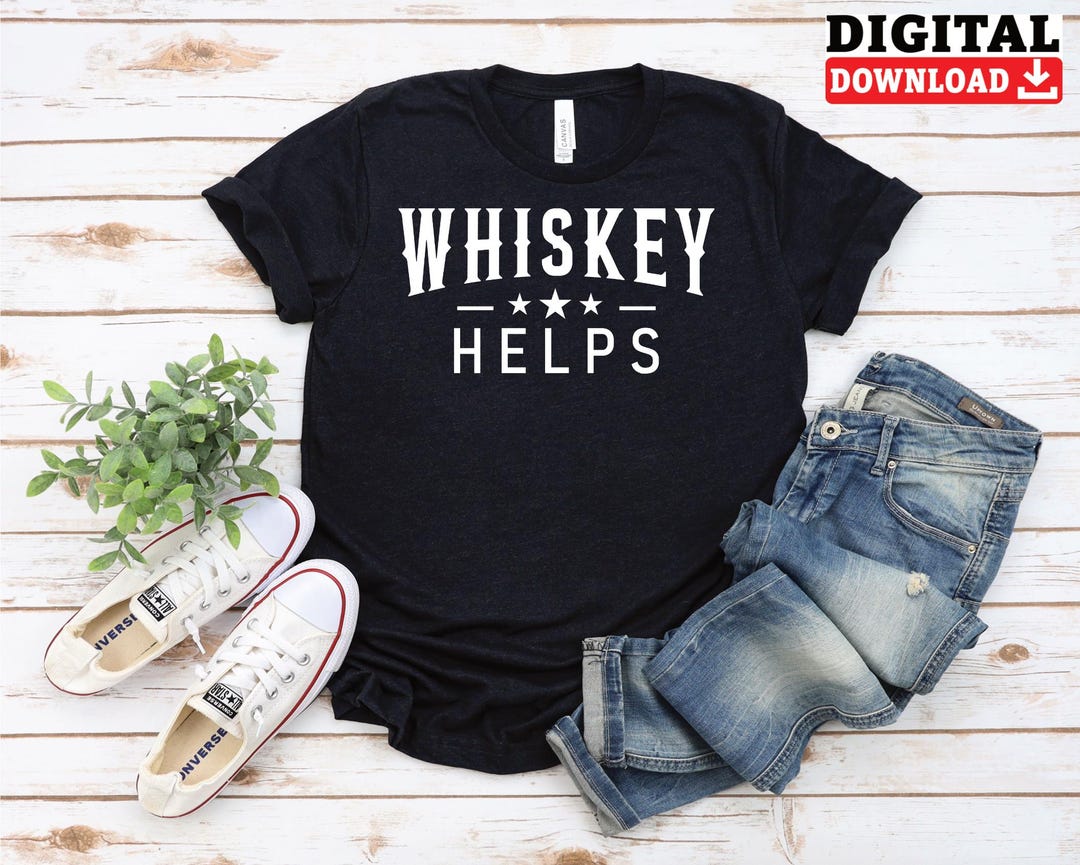 Whiskey Helps PNG | Funny Whiskey Lover Sublimation Design | Bar Humor ...