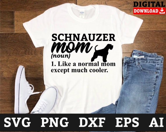 Schnauzer Mom Svg Files Dog Svg Puppy Svg Schnauzer Svg - Etsy