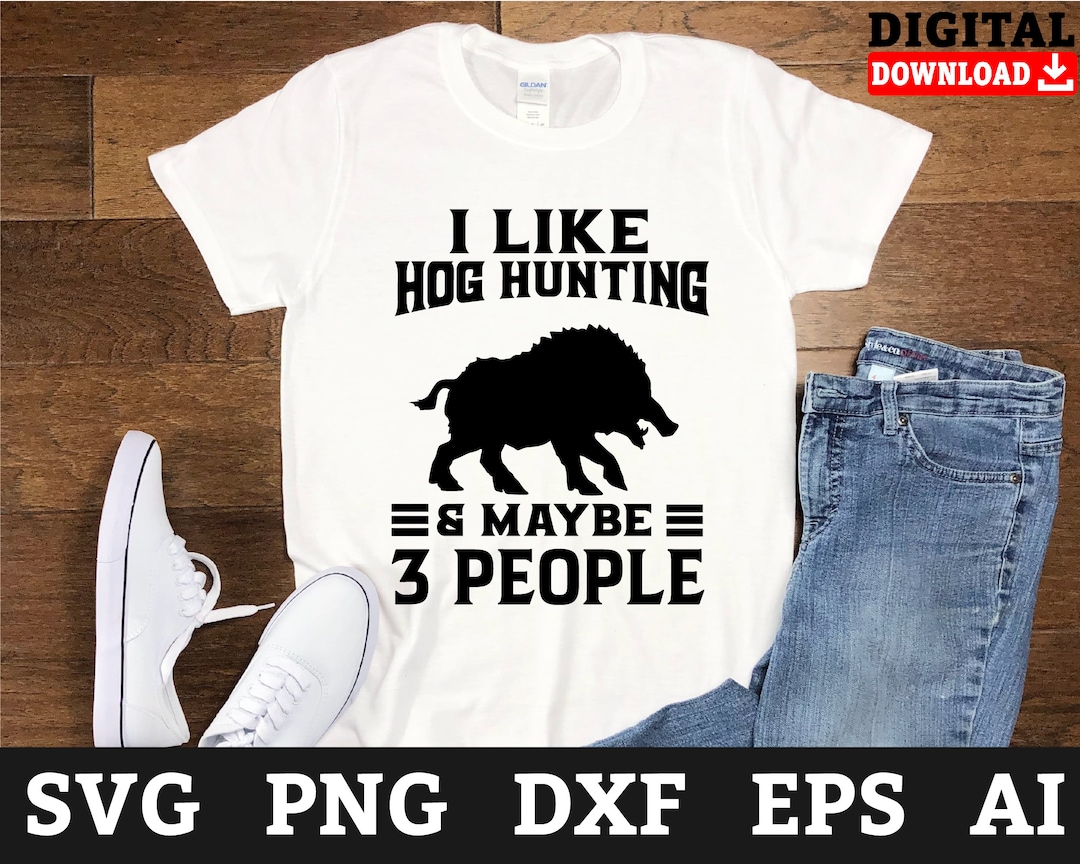 I Like Hog Hunting Svg Files Hog Hunter Svg Boar Cricut - Etsy