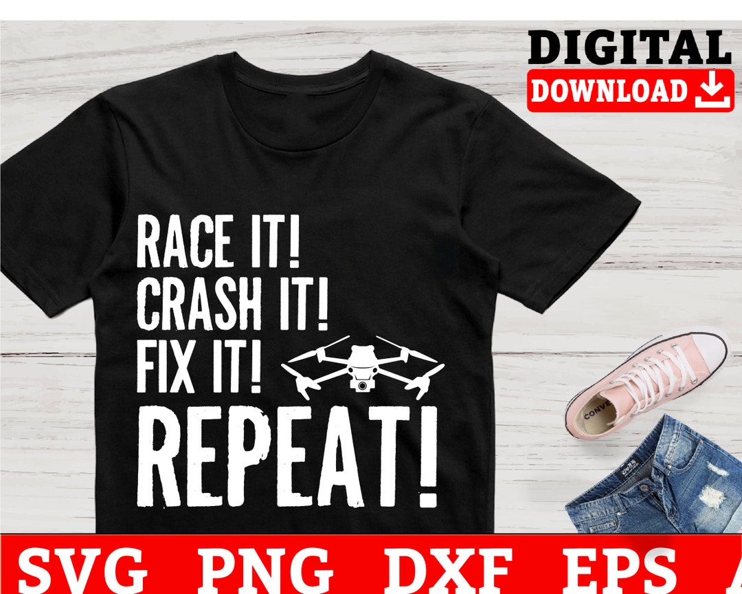 Drone Pilot SVG – Race It Crash It Fix It Design (digital Download) - Etsy