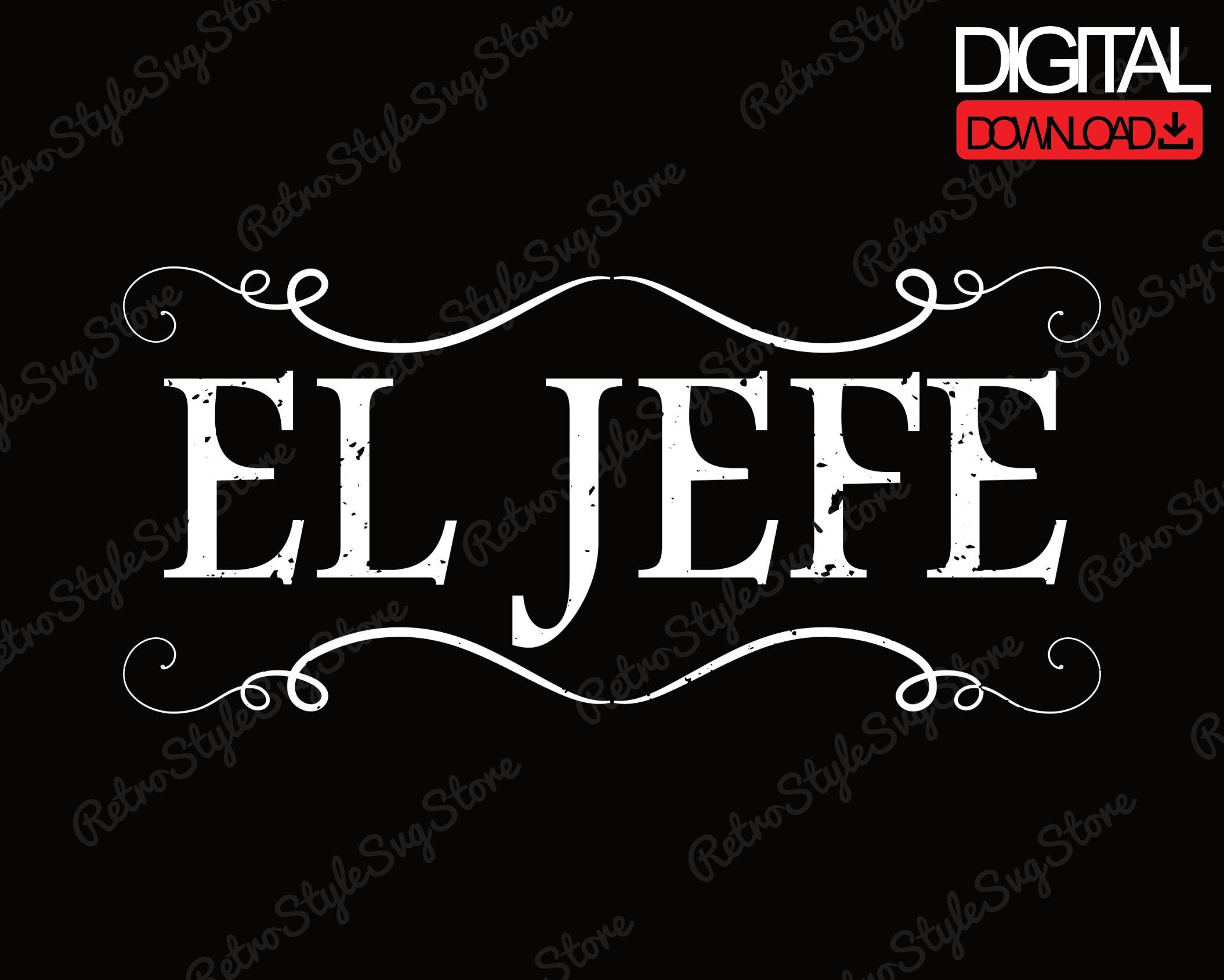 El Jefe PNG Boss Quote Spanish Leadership Shirt File Latino Pride ...