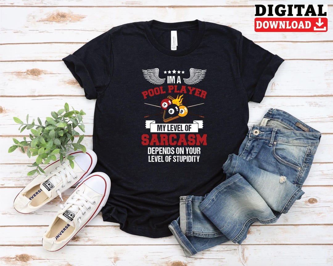 Pool Player Sarcasm PNG | Funny Billiards Quote Design | Snarky Digital ...