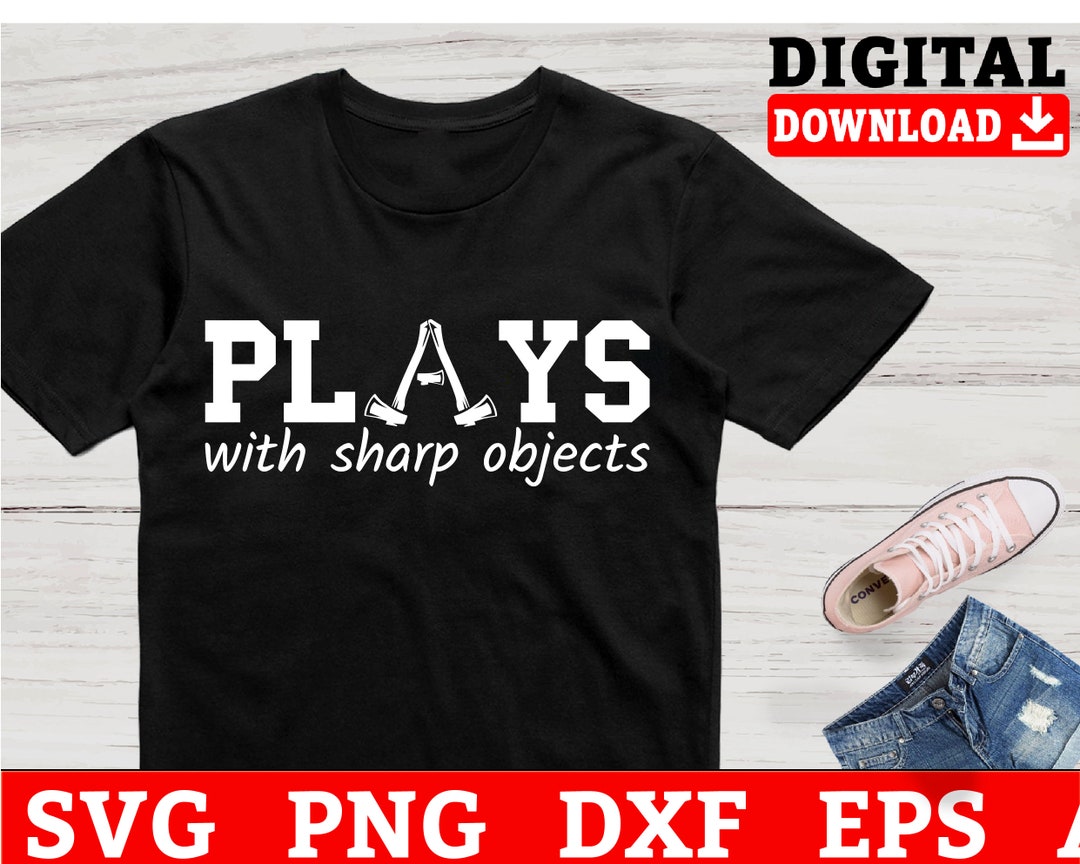 Axe Throwing SVG Files: Plays With Sharp Objects Cricut Design (digital ...