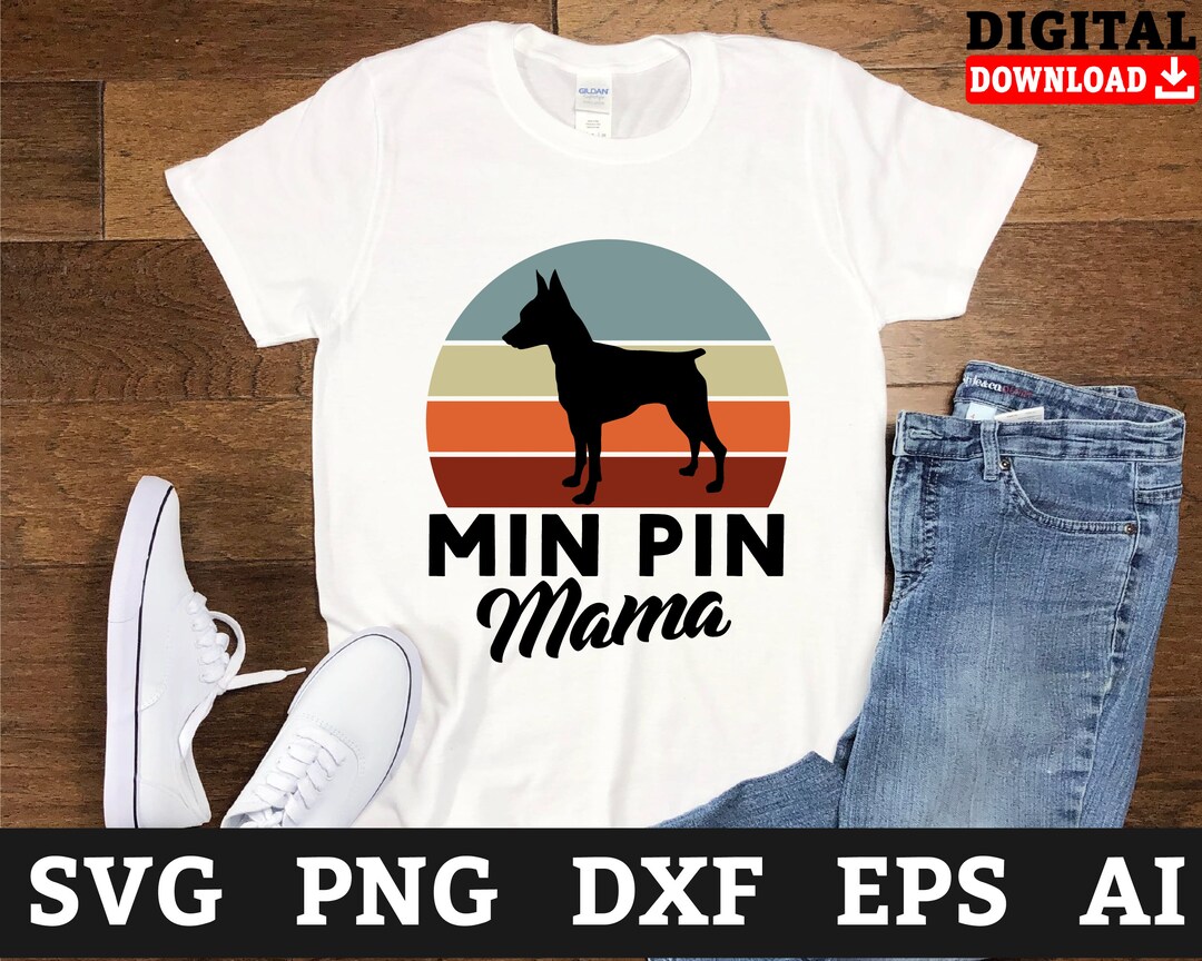 Min Pin Mama Miniature Pinscher Svg Files - Dog Svg, Pinscher Cricut ...