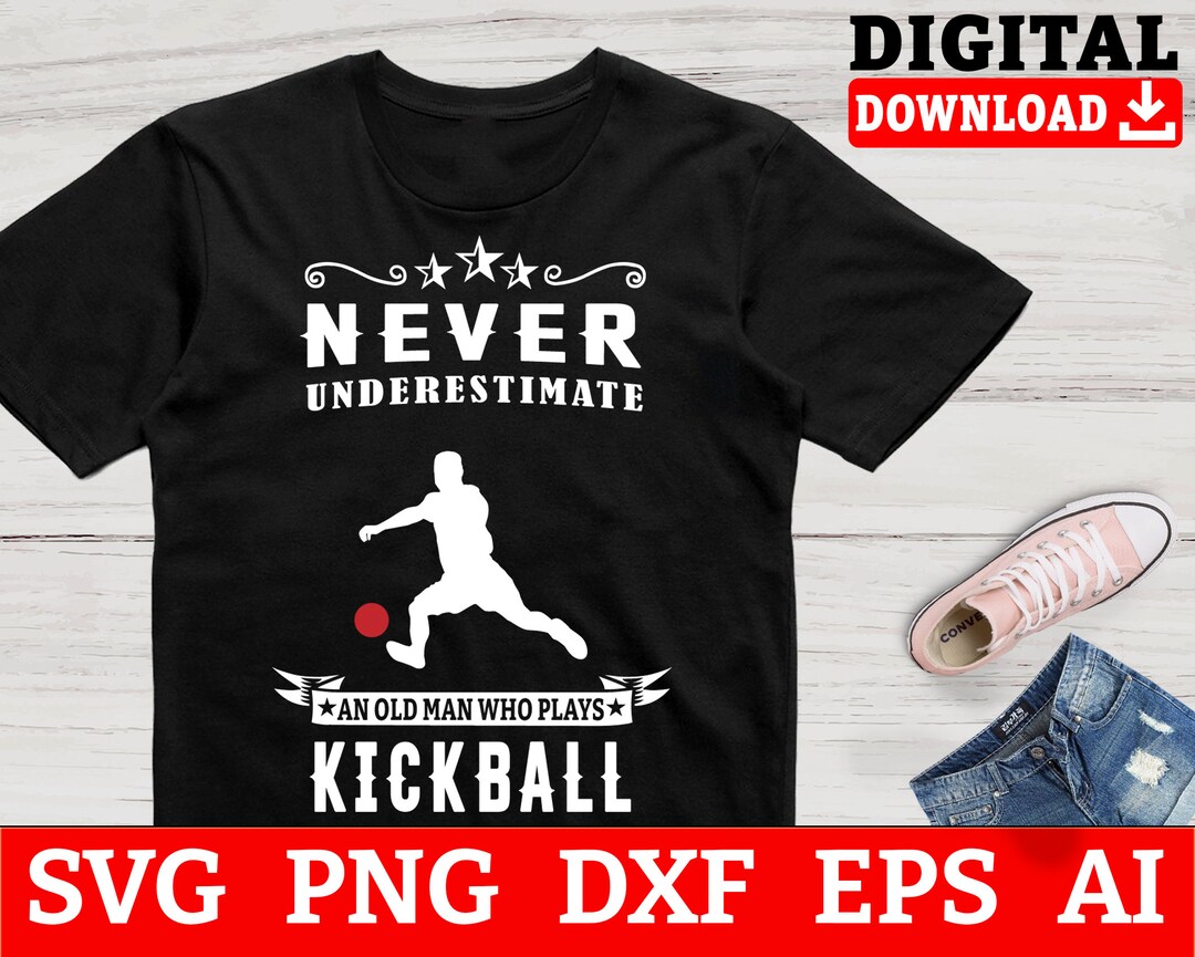 Never Underestimate An Old Man Who Plays Kickball SVG, Kickball Team ...