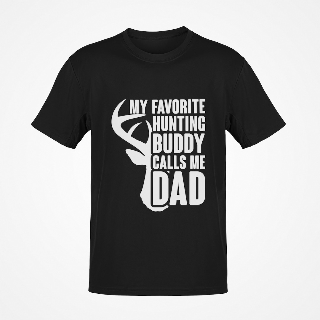 My Favorite Hunting Buddy Calls Me Dad Hunting Svg, Deer Head Svg, Deer ...