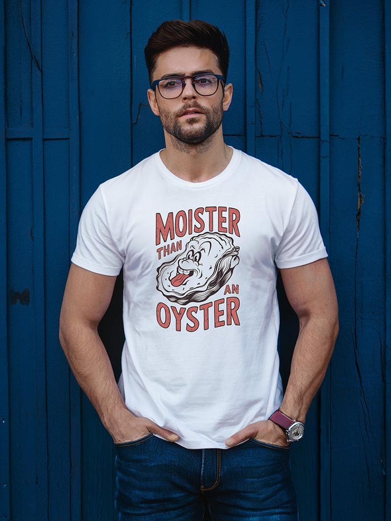 Funny Innuendo Moister Than an Oyster Shirt, Birthday Gift for Her ...