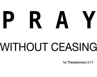 1 Thessalonians 5:17 KJV Pray Without Ceasing, Bible Verse Print ...