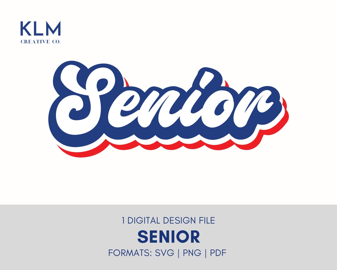 Senior Svg Senior Clipart Seniors Svg Senior Class of Svg Senior Png ...