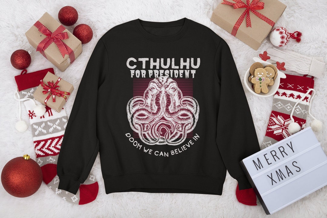 Cthulhu 2024 Sweatshirt, Doom We Can Believe In, Cthulu for President ...