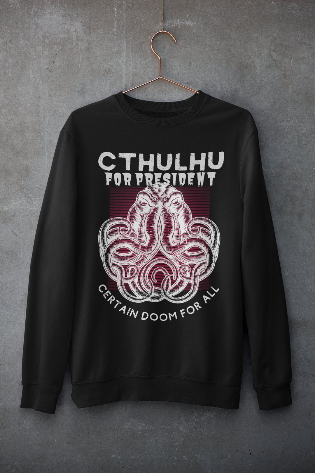 Cthulhu 2024 Sweatshirt, Certain Doom for All, Cthulu for President ...