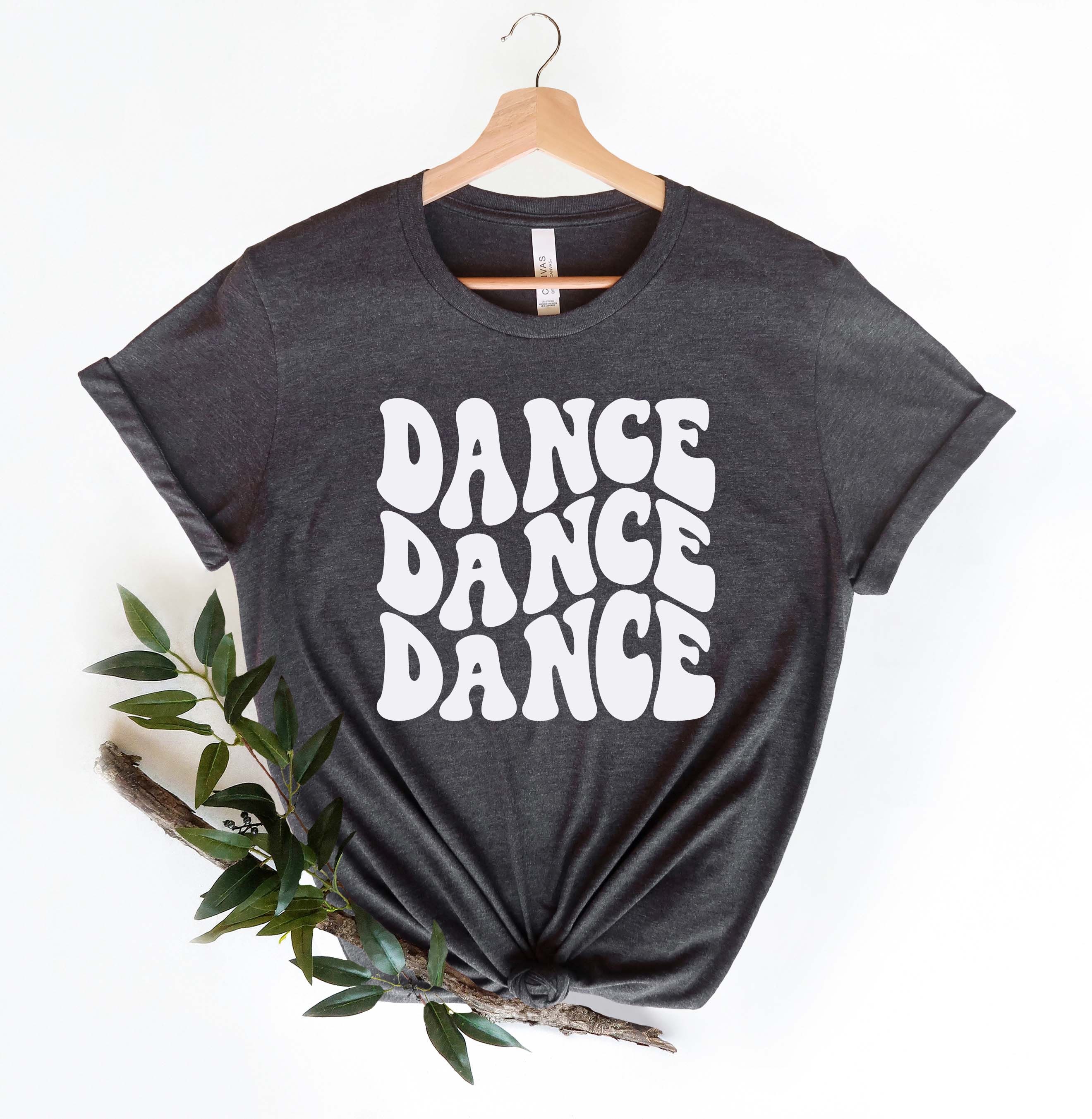 Dance Dance Shirt Dance Mom Dance Fan Dancer Shirt Ballet - Etsy