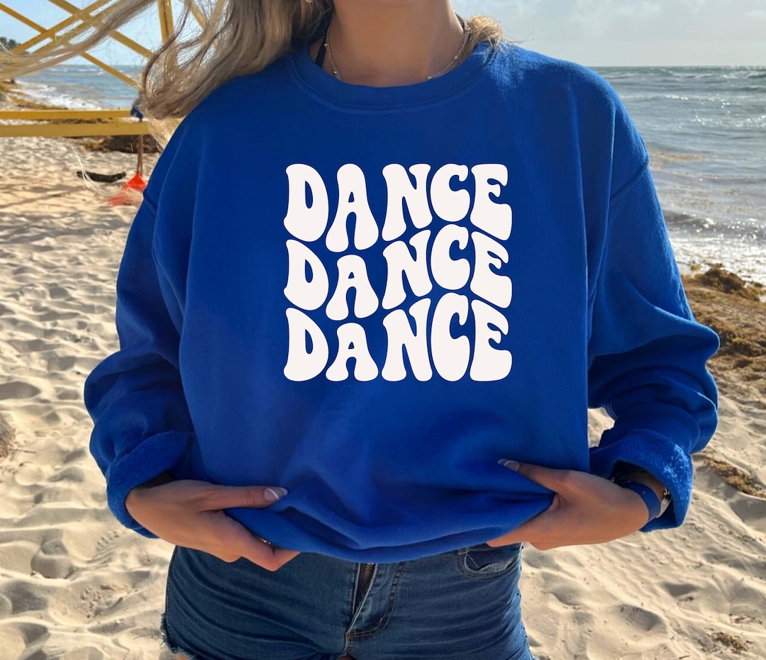 Dance Sweatshirt, Dance Shirt, Dance, Dancer Sweatshirt, Dance Lover ...