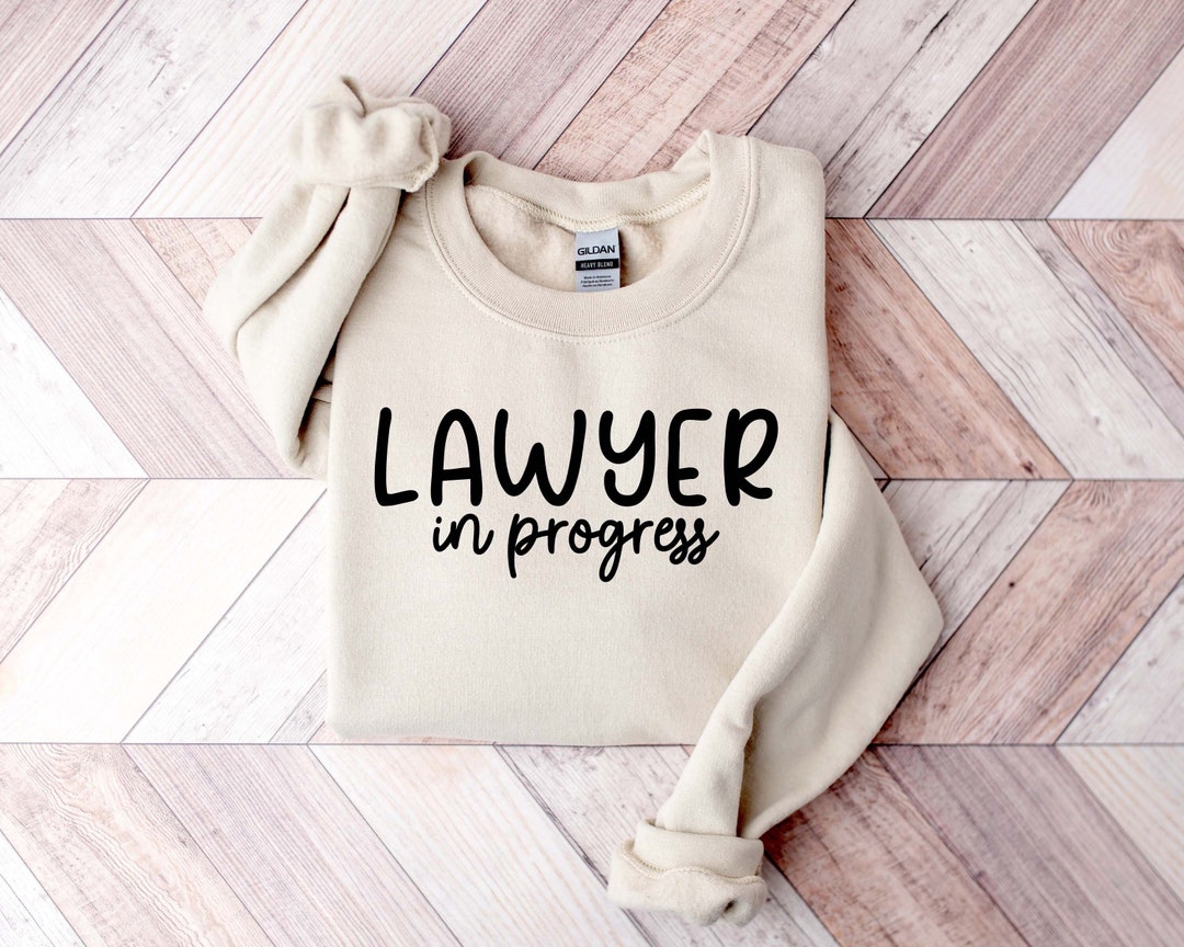 Lawyer Sweatshirt, Attorney Sweatshirt, Lawyer in Progress, Law Student ...