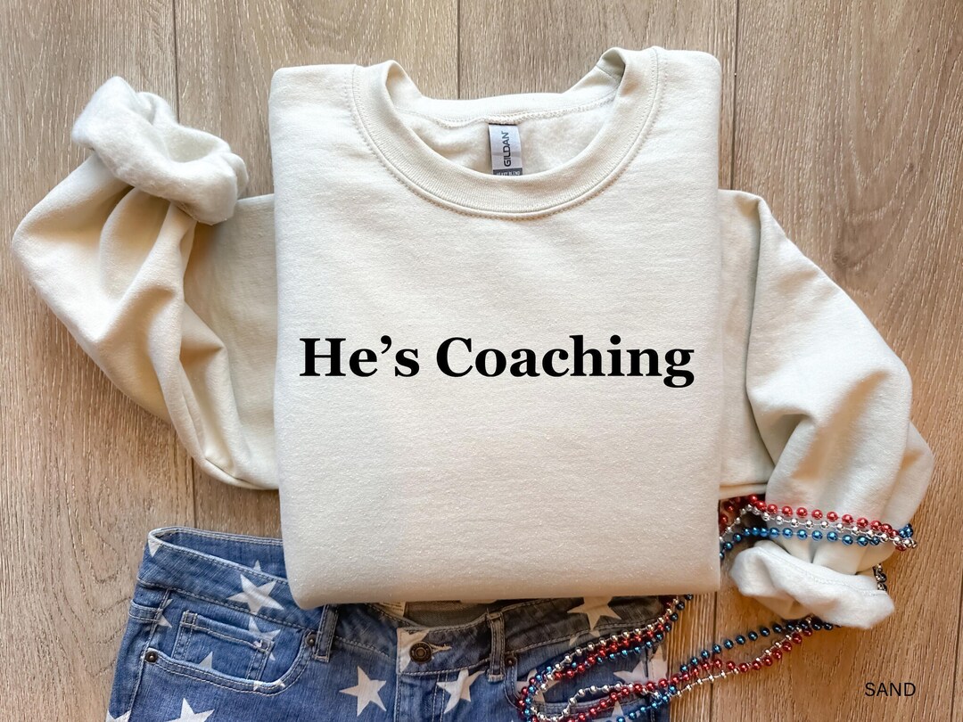 He’s Coaching Sweatshirt | Basketball Coach Crewneck | Coach’s Game Day ...