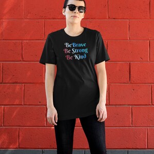 Be Brave Be Strong Be Kind Short-sleeve Unisex T-shirt - Etsy