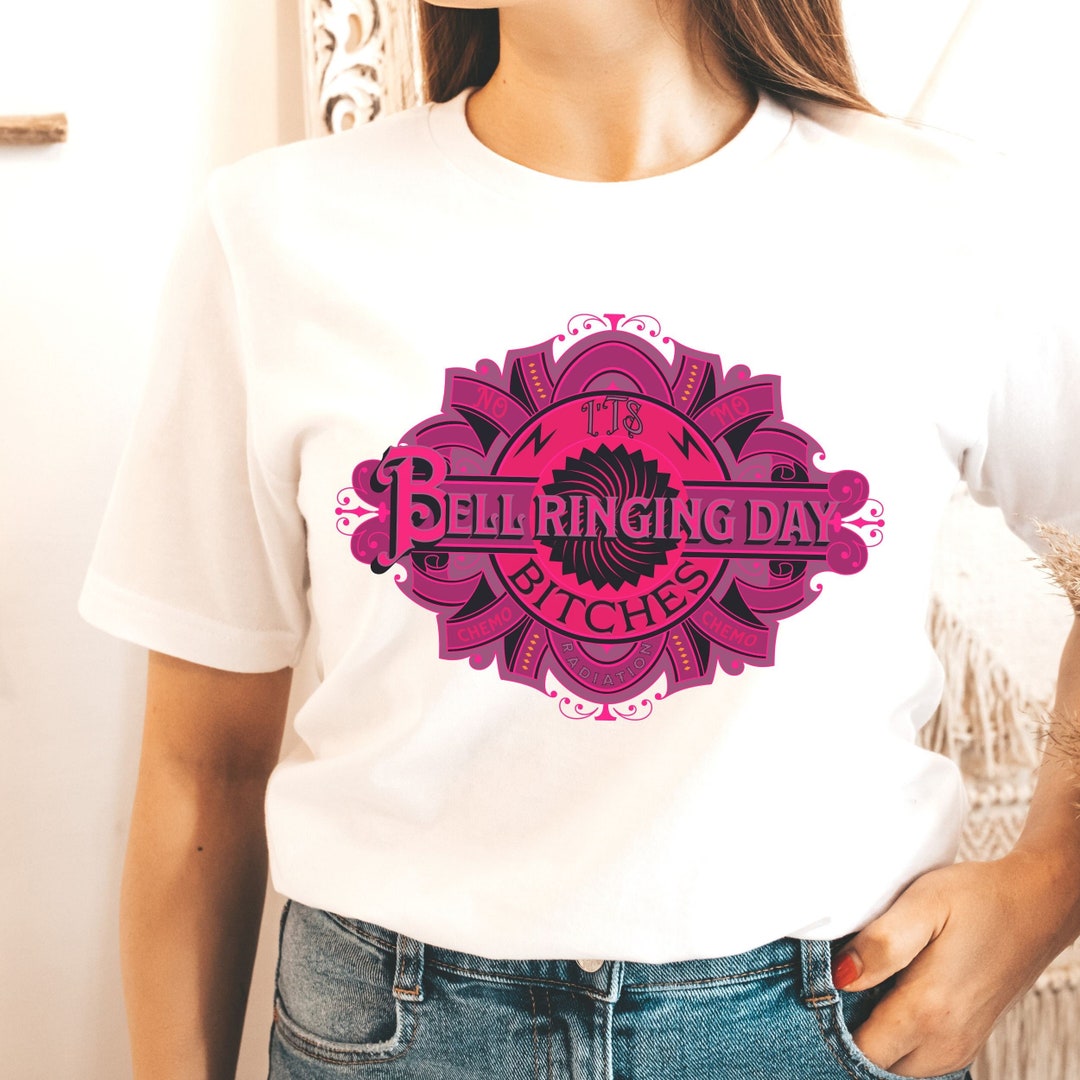 It's Bell Ringing Day Bitches Shirt, Last Day of Treatment, Vintage It ...