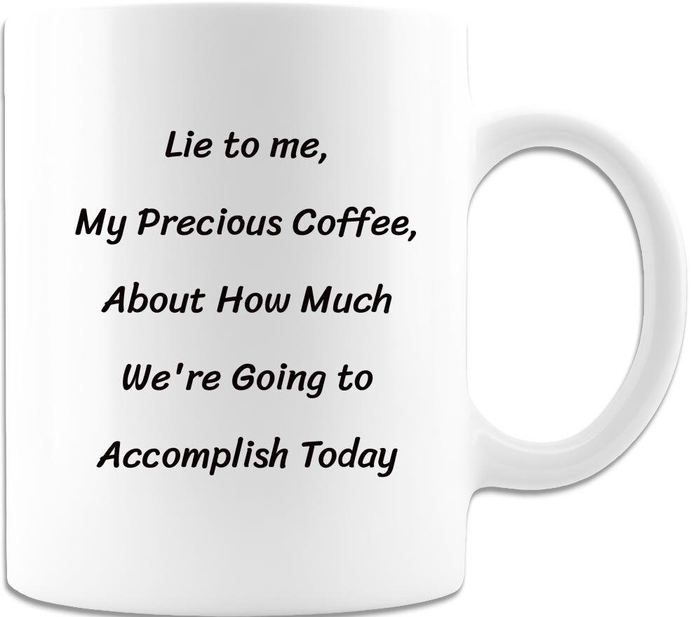 Lie to Me My Precious Coffee About How Much We're Going - Etsy