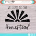 Welcome Svg - Homestead Svg - Farmhouse Png - Welcome to Our Homestead ...