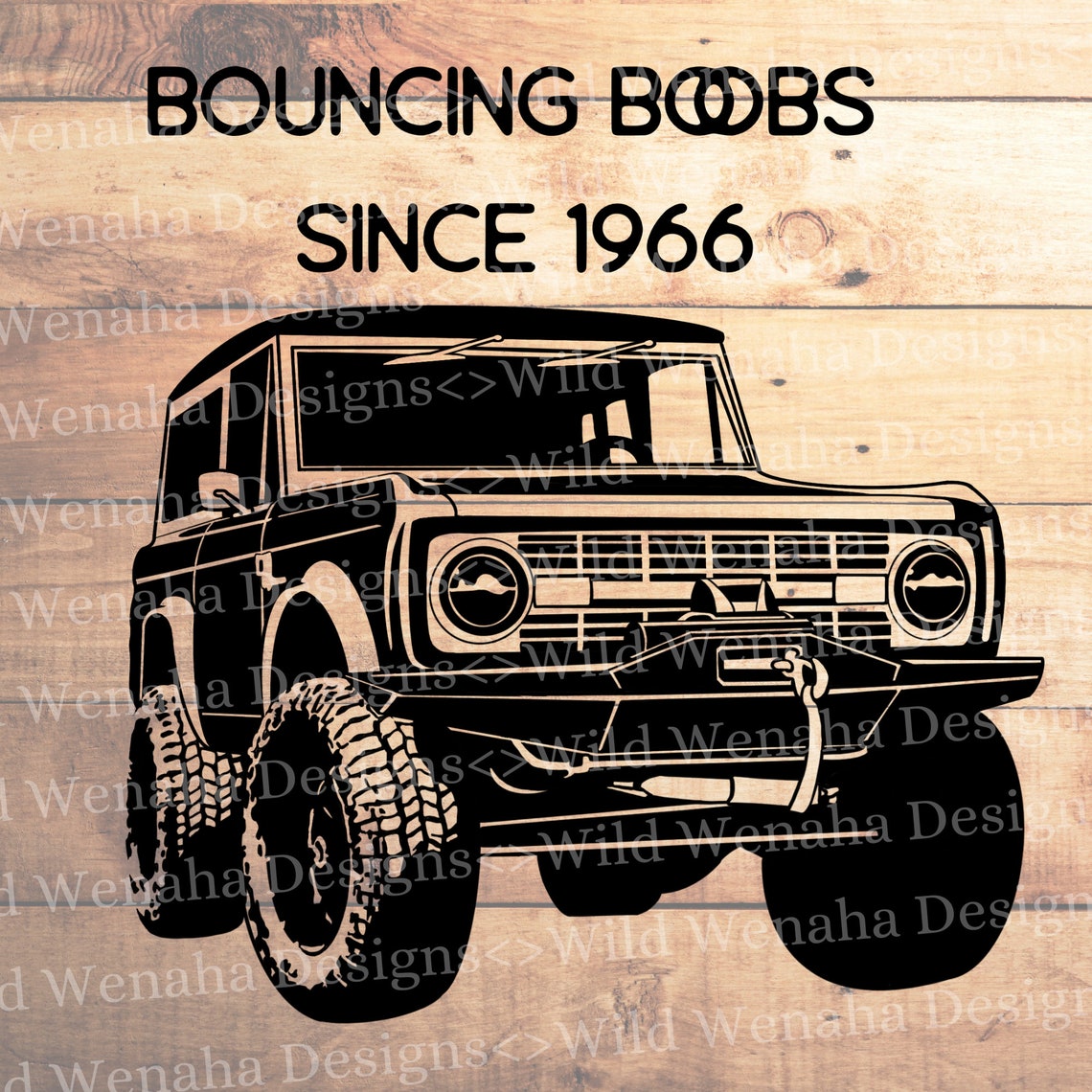 Ford Bronco Svg - Bronco Png - Bouncing Boobs Since 1966 Ford Bronco ...