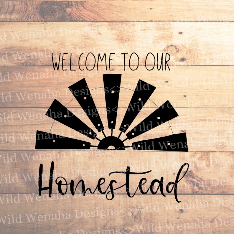 Welcome Svg - Homestead Svg - Farmhouse Png - Welcome to Our Homestead ...