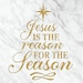Jesus is the Reason for the Season, Christmas Svg, Christian Christmas ...