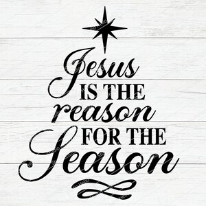 Jesus is the Reason for the Season, Christmas Svg, Christian Christmas ...