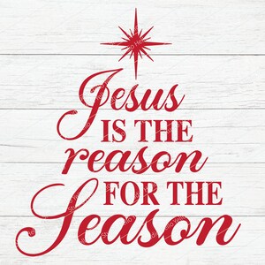 Jesus is the Reason for the Season, Christmas Svg, Christian Christmas ...