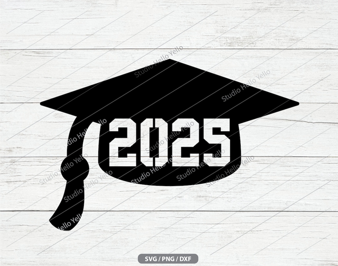 Graduation Cap Svg Png Dxf Senior 2025 Class of 2025 Graduation Clipart ...