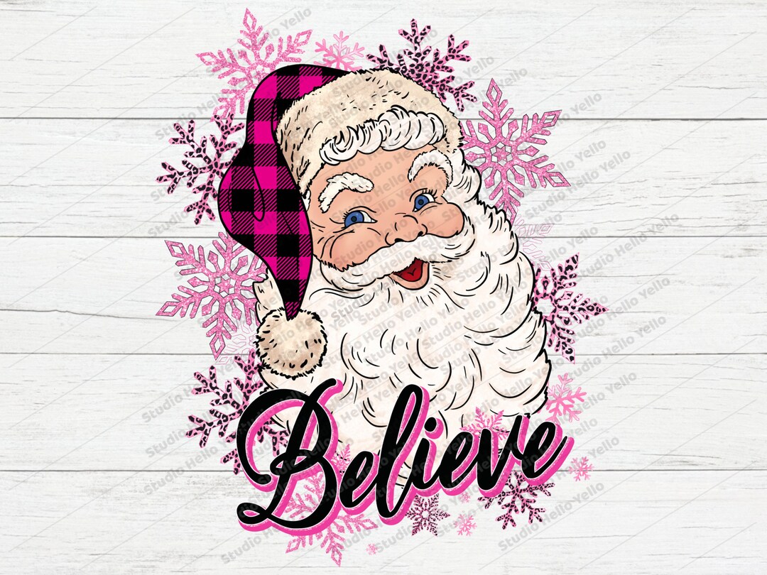 Santa Believe PNG, Santa Png, Christmas Png, Santa Sublimation Design ...
